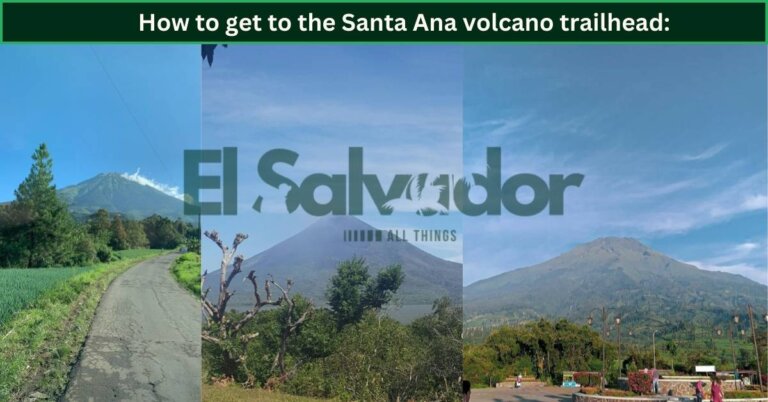 The Complete Guide to Hiking Santa Ana Volcano El Salvador