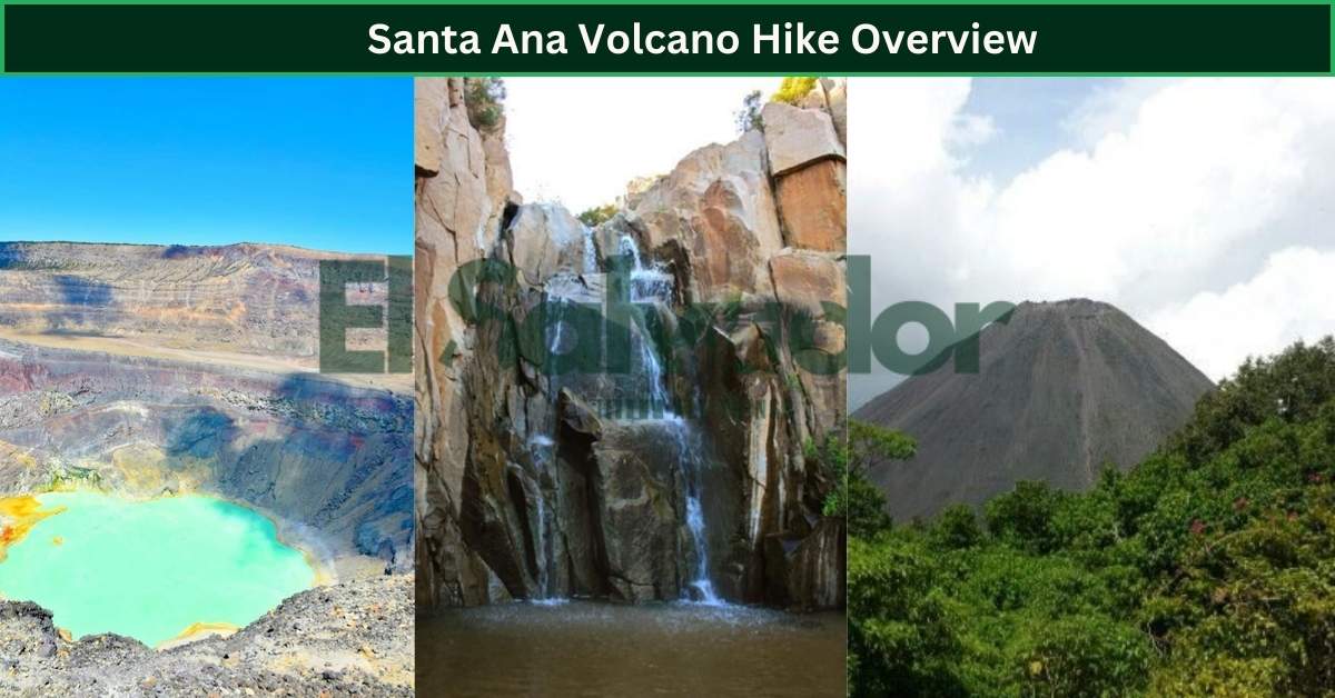 The Complete Guide to Hiking Santa Ana Volcano El Salvador